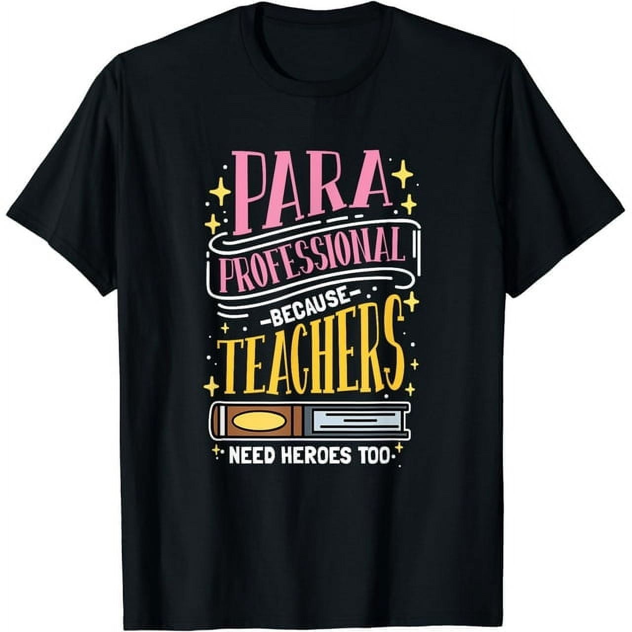 Paraprofessional Appreciation Parapro Best Para T-Shirt - Walmart.com