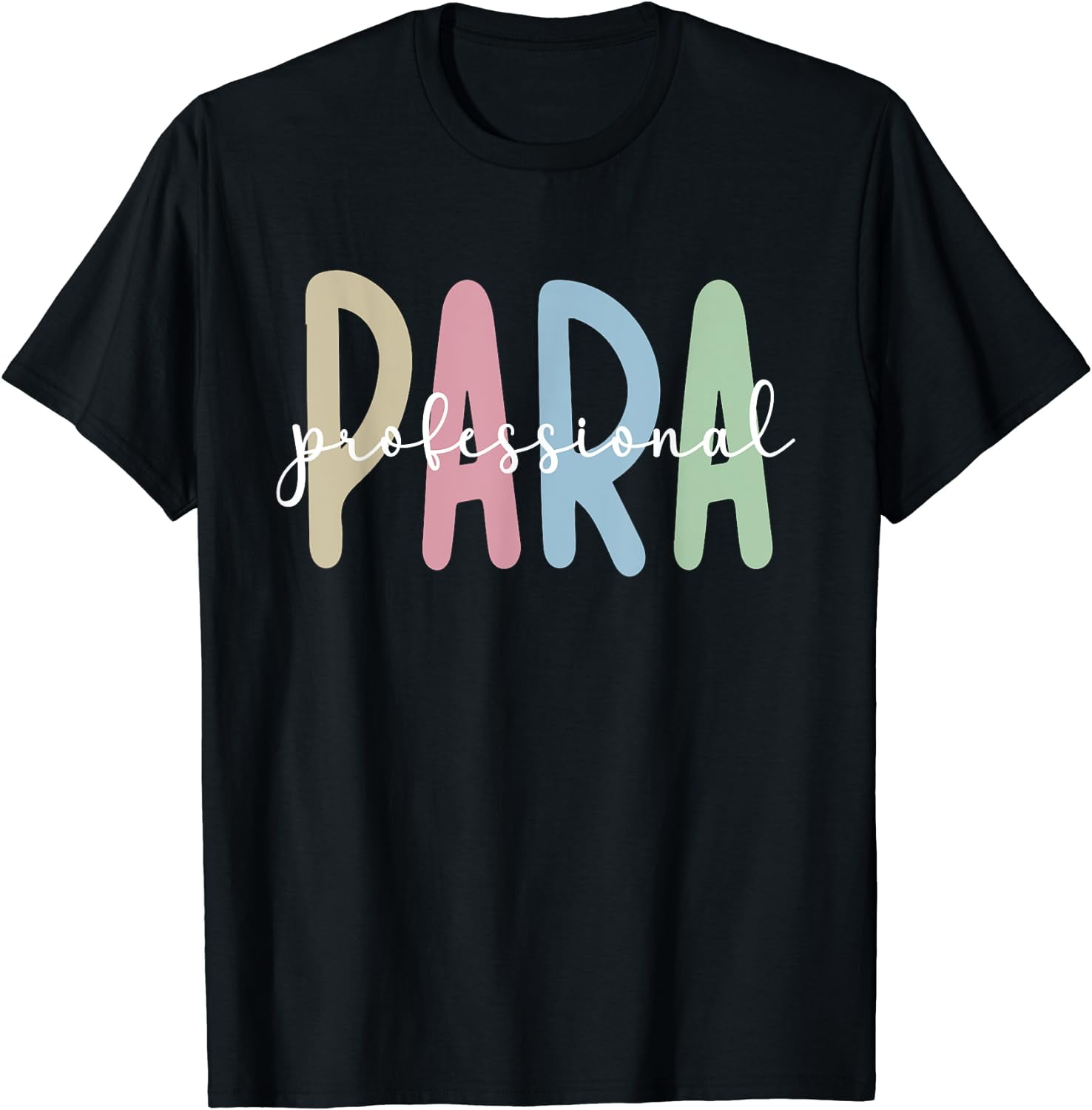 Paraprofessional Appreciation Parapro Para T-Shirt Black - Walmart.com