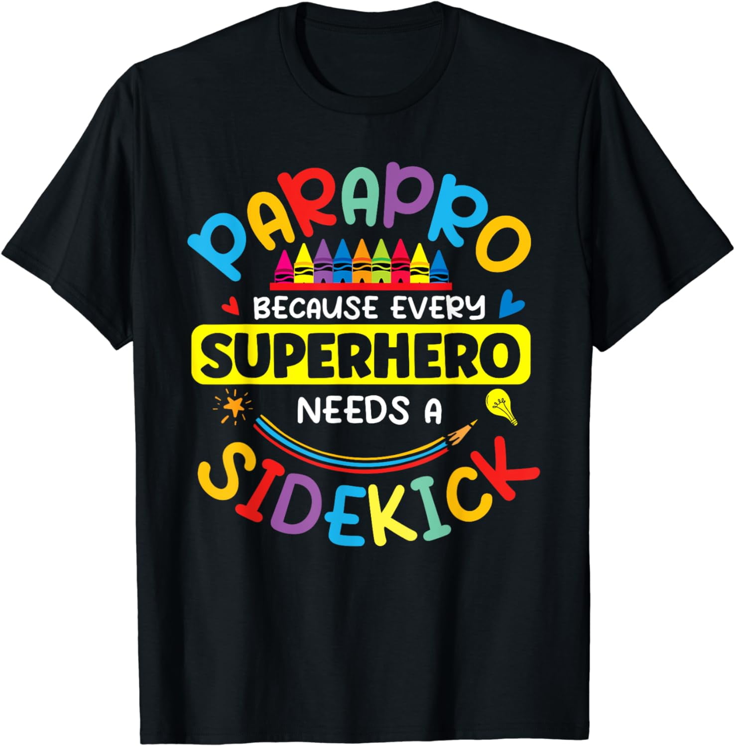 Paraprofessional Parapro Every Superhero Needs A Sidekick T-Shirt ...