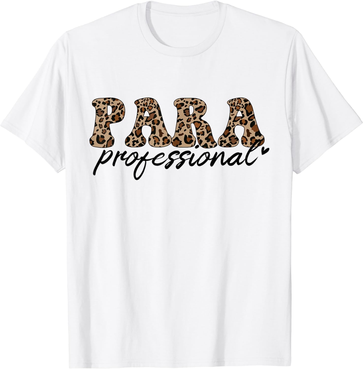 Paraprofessional Shirts Para Teacher Parapro Leopard T-Shirt - Walmart.com
