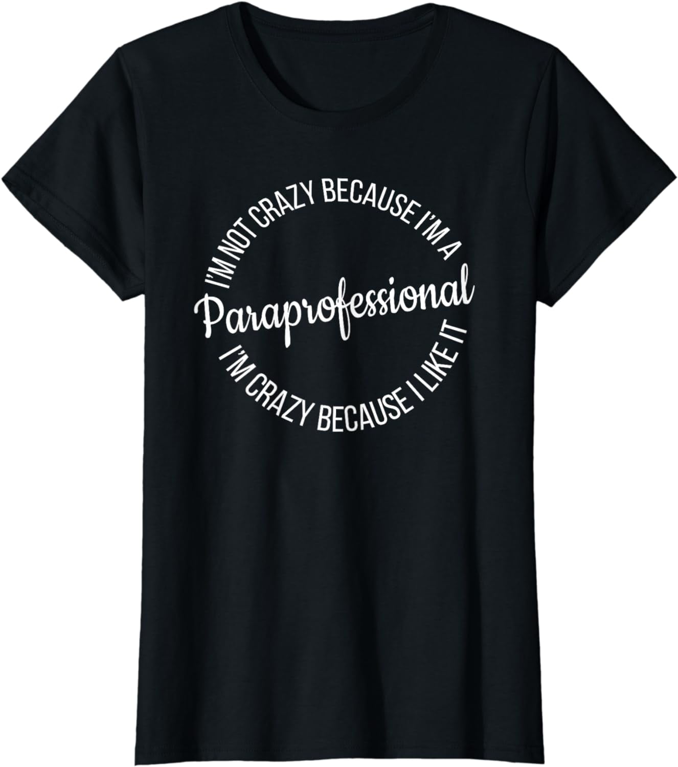 Paraprofessional T-Shirt Funny Appreciation Gift Tshirt - Walmart.com