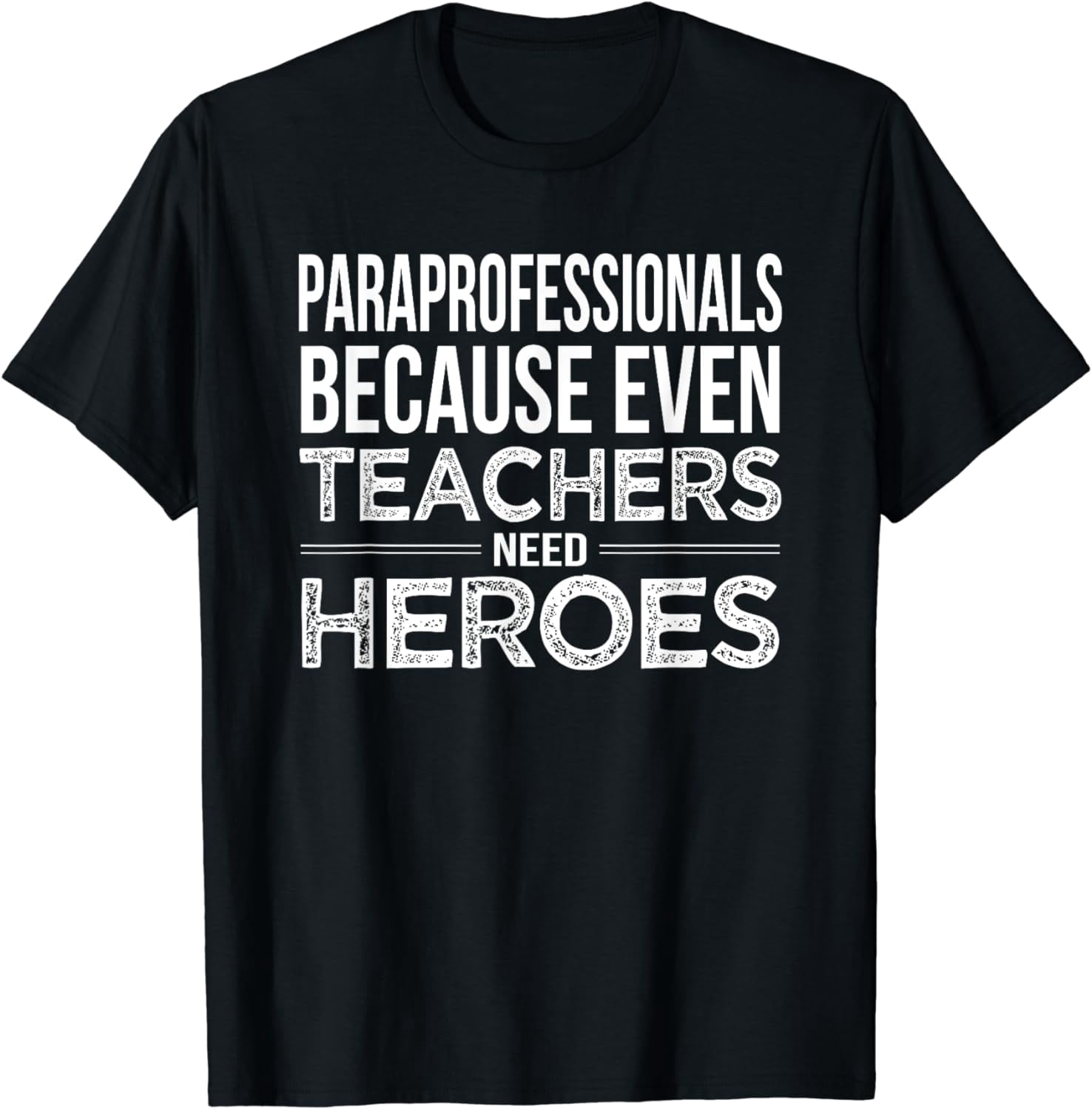 Paraprofessional because even teacher need heroes Para Shirt - Walmart.com