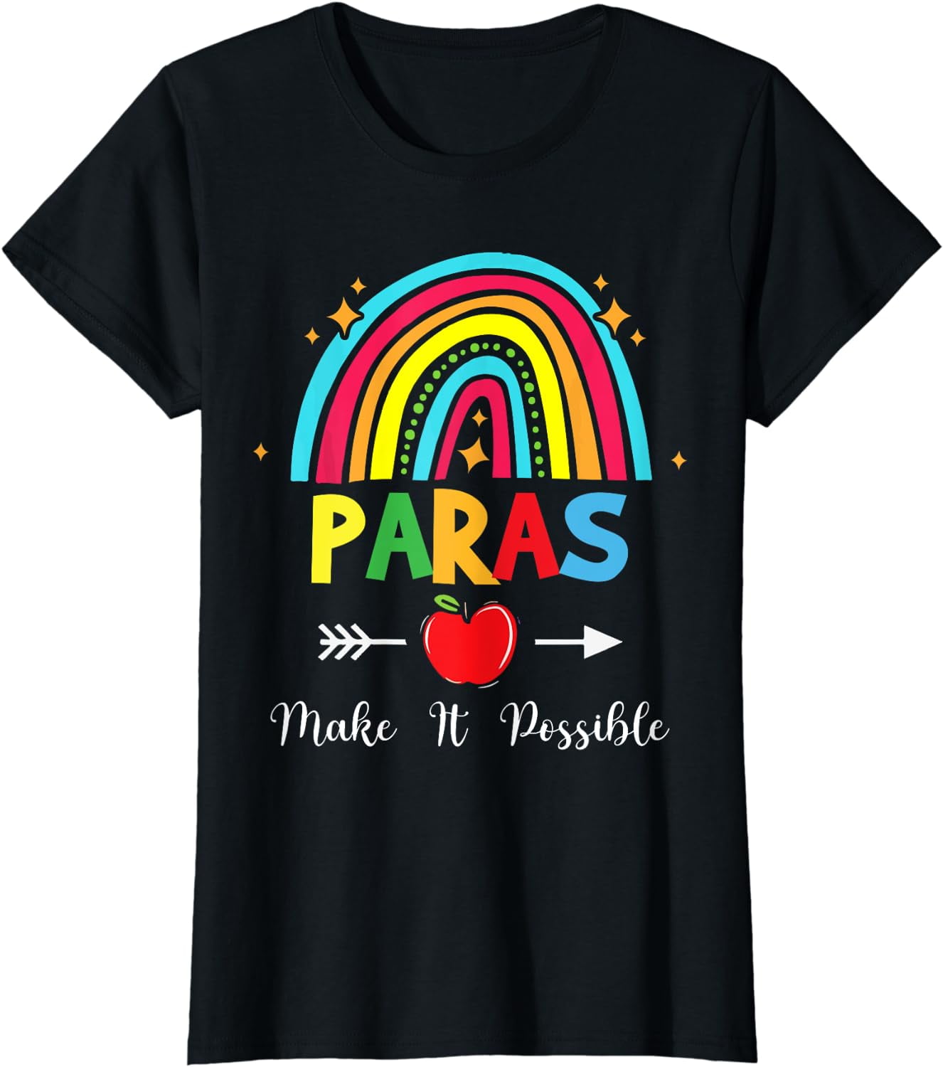 Paras Make It Possible Paraprofessional Funny Para Teacher T-Shirt ...