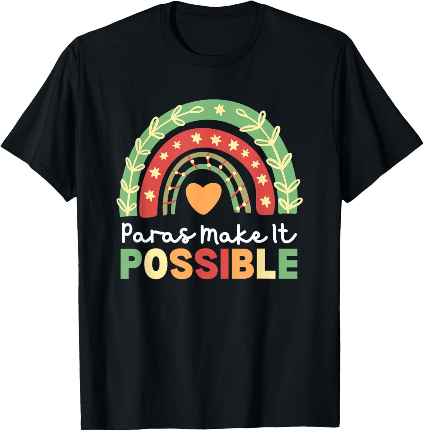 Paras Make It Possible Paraprofessional Rainbow Heart Cute T-Shirt ...