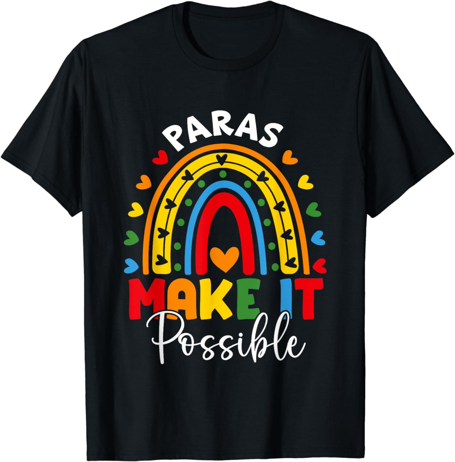 Paras Make It Possible Teacher Paraprofessional Paraeducator T-Shirt ...