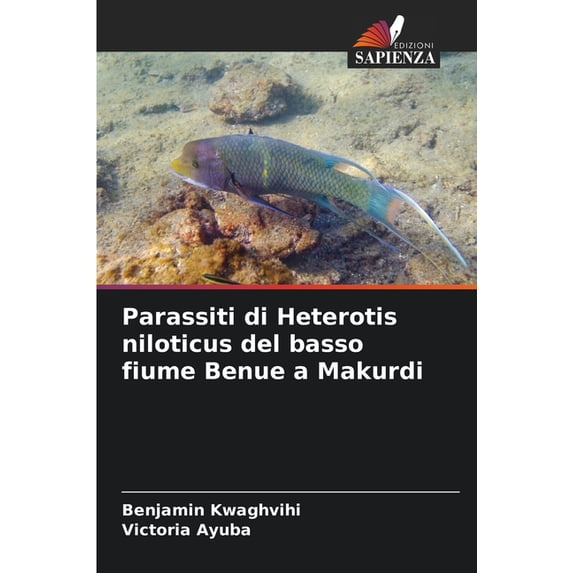 Parassiti di Heterotis niloticus del basso fiume Benue a Makurdi ...