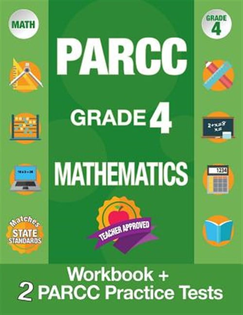 Parcc Grade 4 Mathematics: Workbook and 2 Parcc Practice Tests, Parcc ...