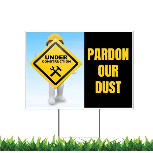 Pardon Our Dust, Under Construction, Remodeling, Yard Sign, 18x12 ...
