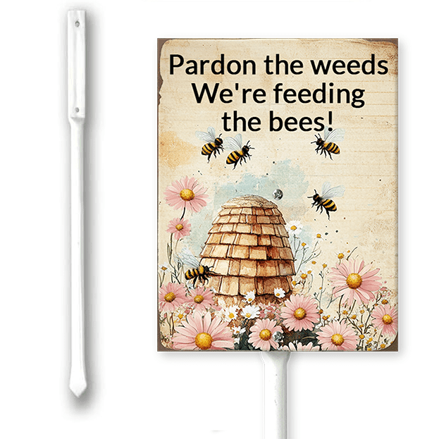 Pardon The Weeds We're Feeding The Bees Yard Sign With Stakes Outdoor ...