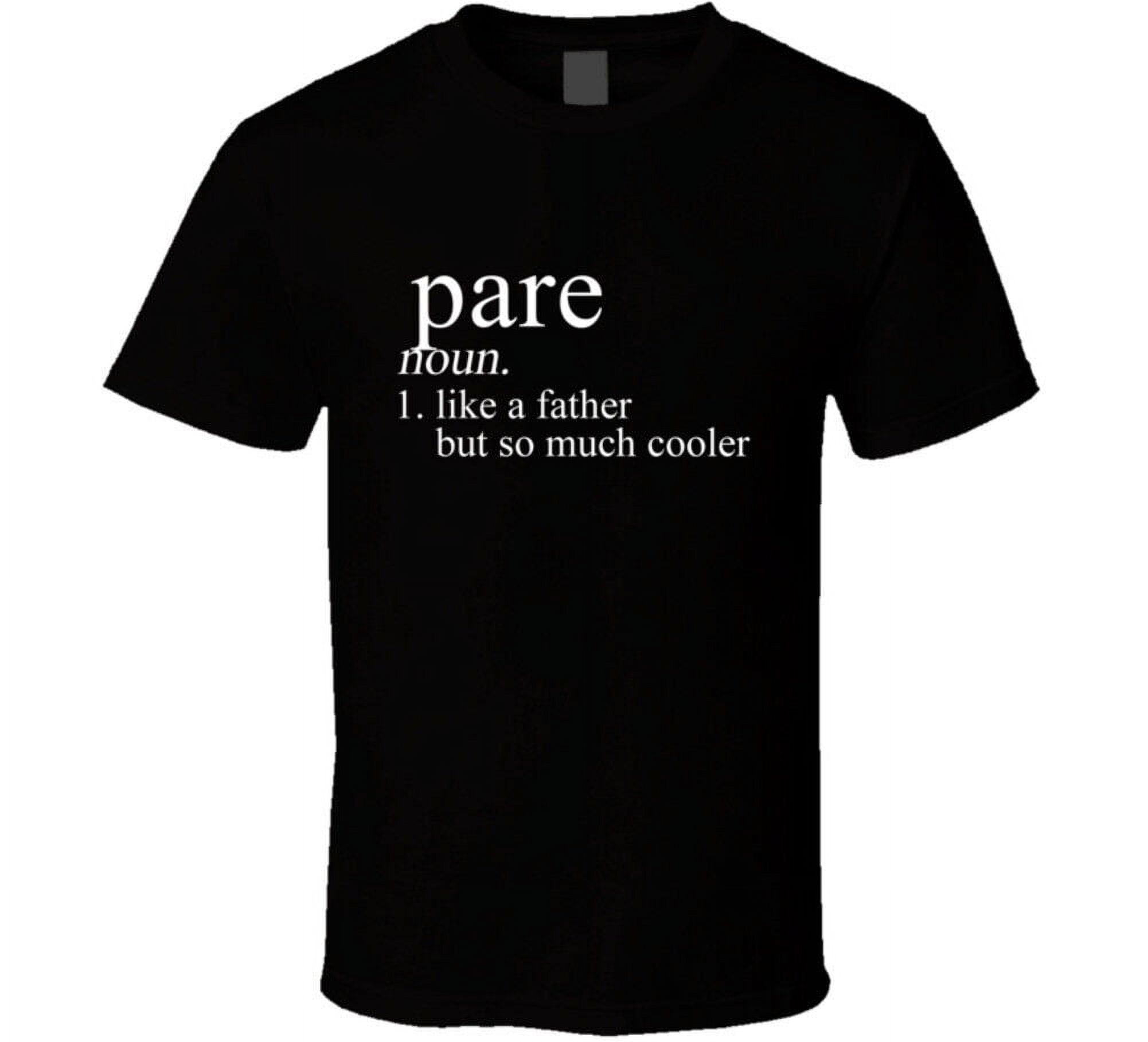 Pare Noun Languages Definition Dad Father Father's Day Gift Cool T ...