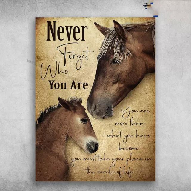 Parent And Child, Horse Poster - Never Forget Who You Are, You Are More ...