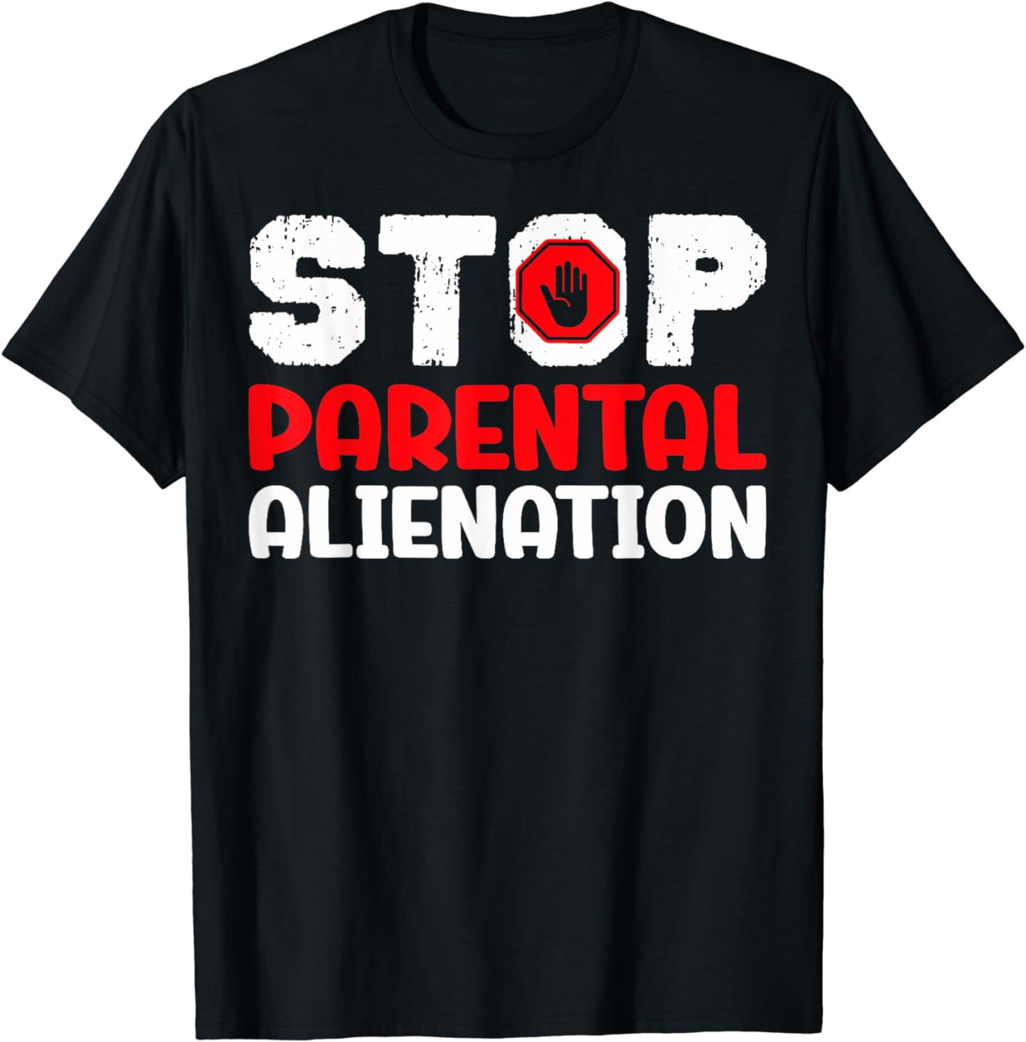Parent Father Mother Stop Parental Alienation T-Shirt - Walmart.com