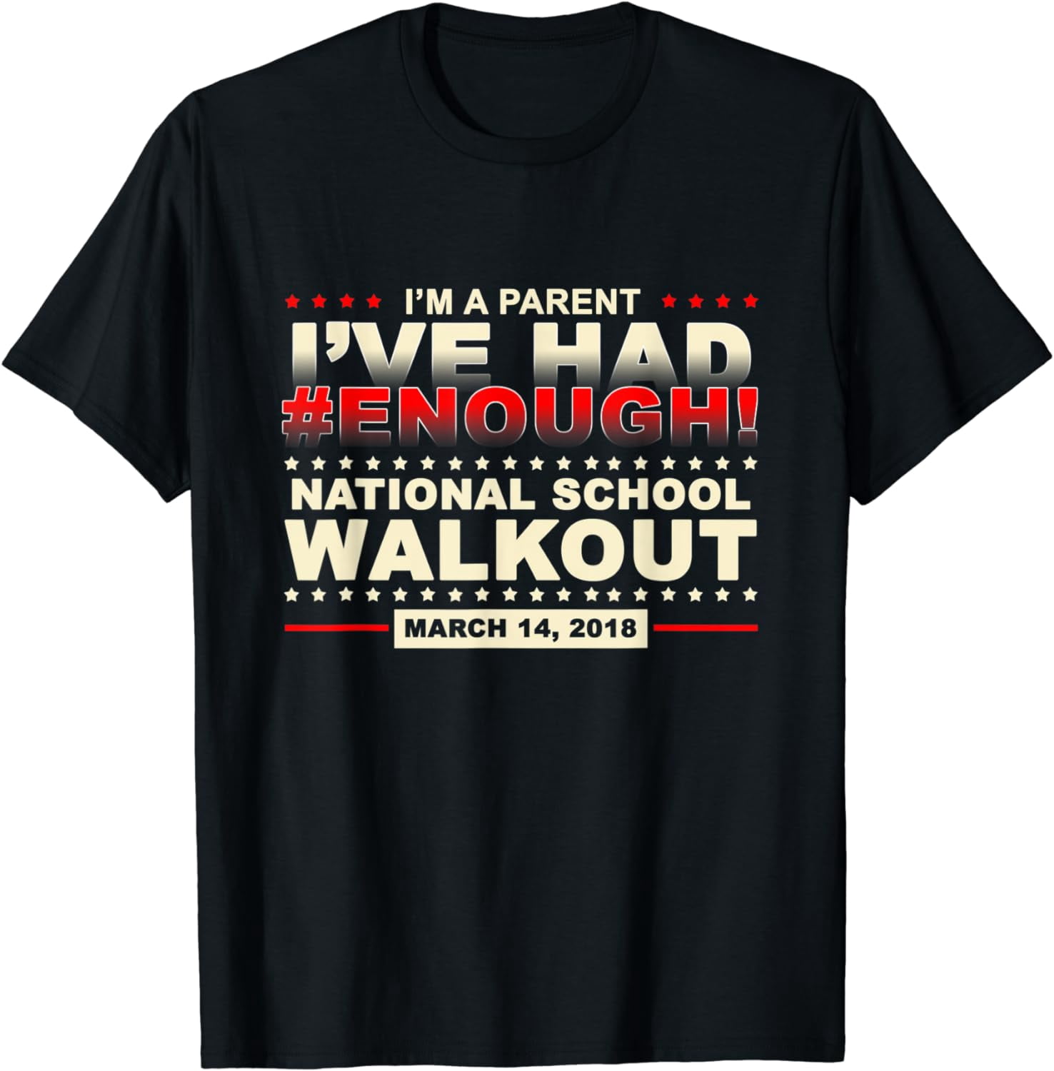 Parent's #Enough! National School Walkout Day T-Shirt - Walmart.com