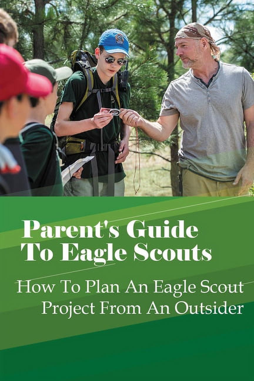 Parent's Guide To Eagle Scouts: How To Plan An Eagle Scout Project From ...