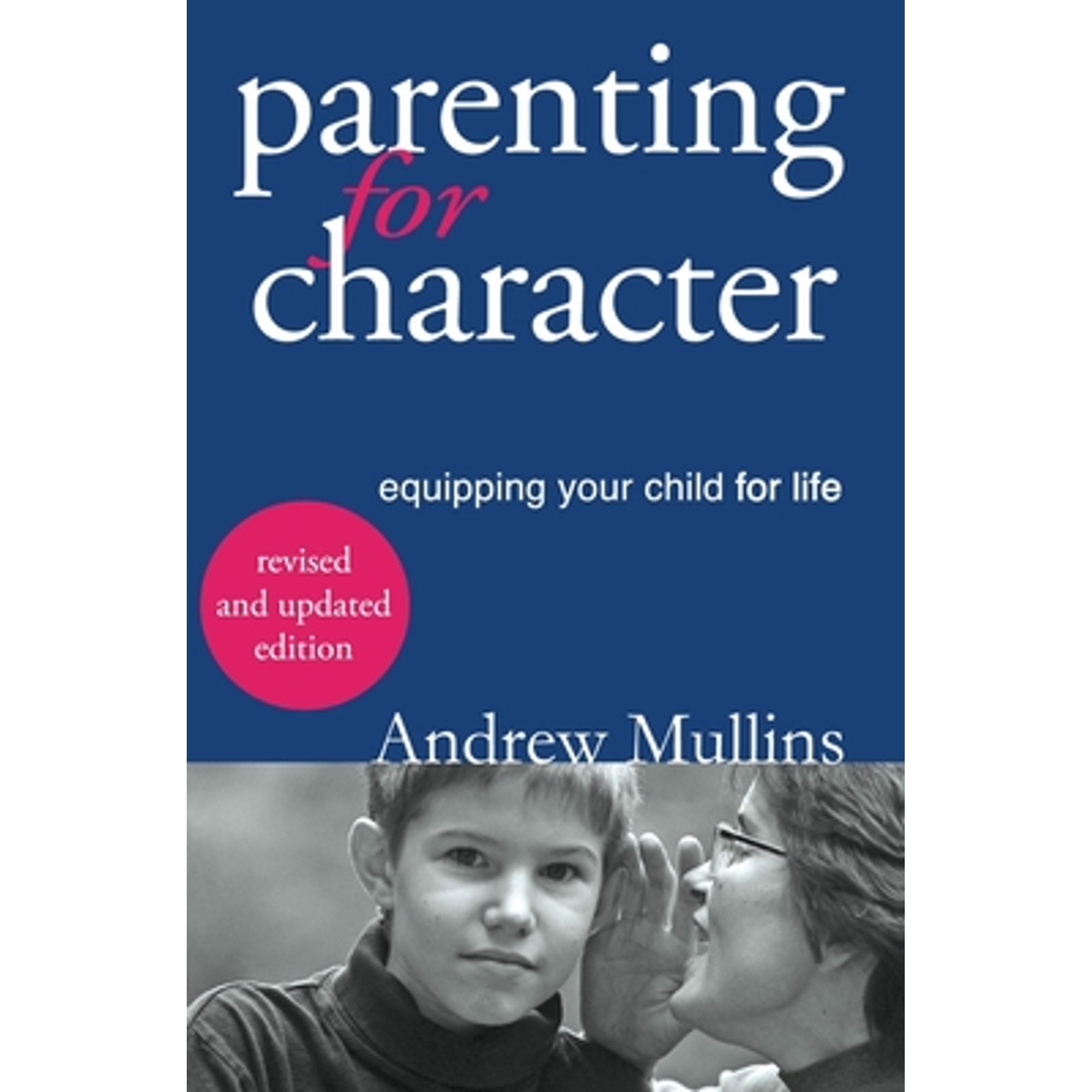 Parenting for Character: Equipping Your Child for Life (Paperback) by ...