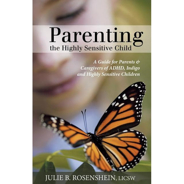 Parenting the Highly Sensitive Child: A Guide for Parents & Caregivers ...