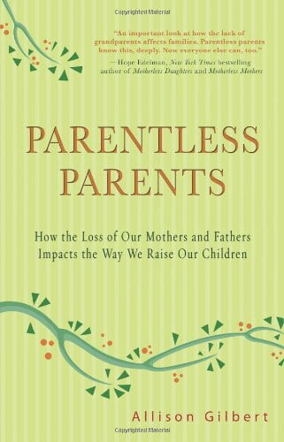 Pre-Owned Parentless Parents: How the Loss of Our Mothers and Fathers ...
