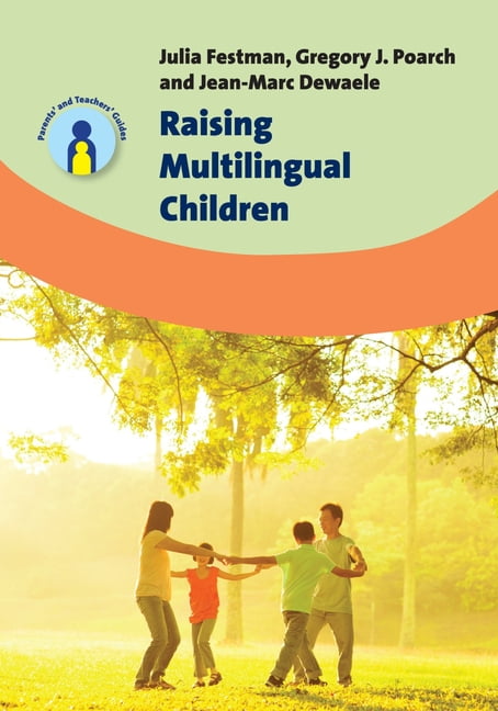 Parents' and Teachers' Guides Raising Multilingual Children, Book 23 ...