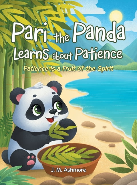 Pari the Panda Learns about Patience: Patience is a Fruit of the Spirit ...
