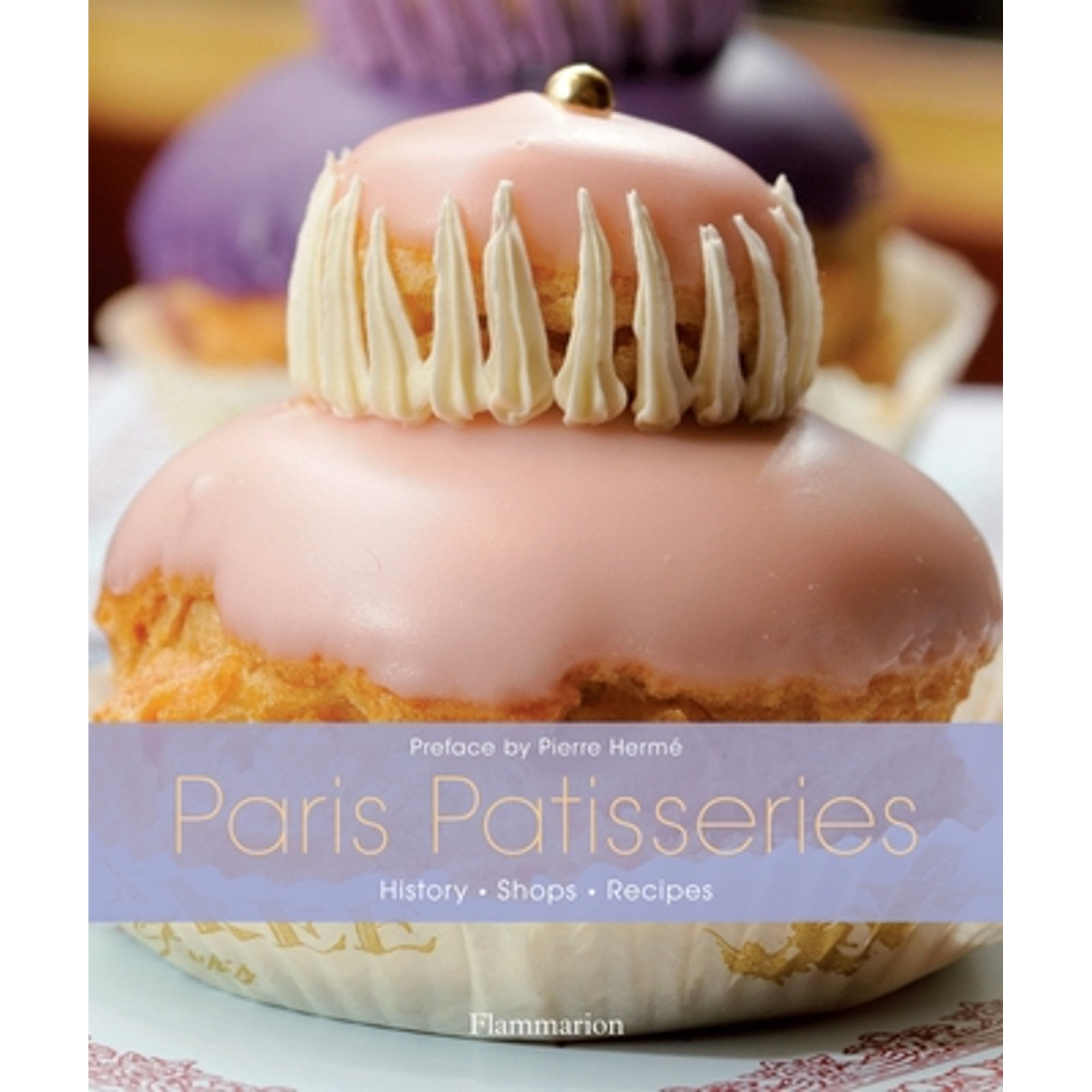 Pre-Owned Paris Patisseries: History . Shops . Recipes Paperback ...