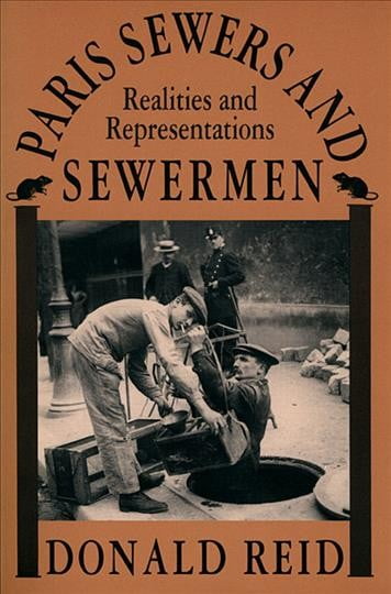 Pre-Owned Paris Sewers and Sewermen: Realities and Representations ...