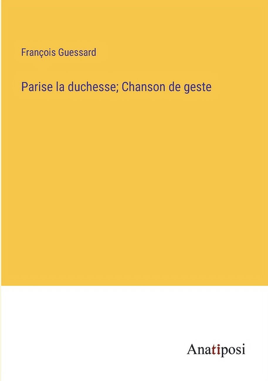 Parise la duchesse; Chanson de geste - Walmart.com