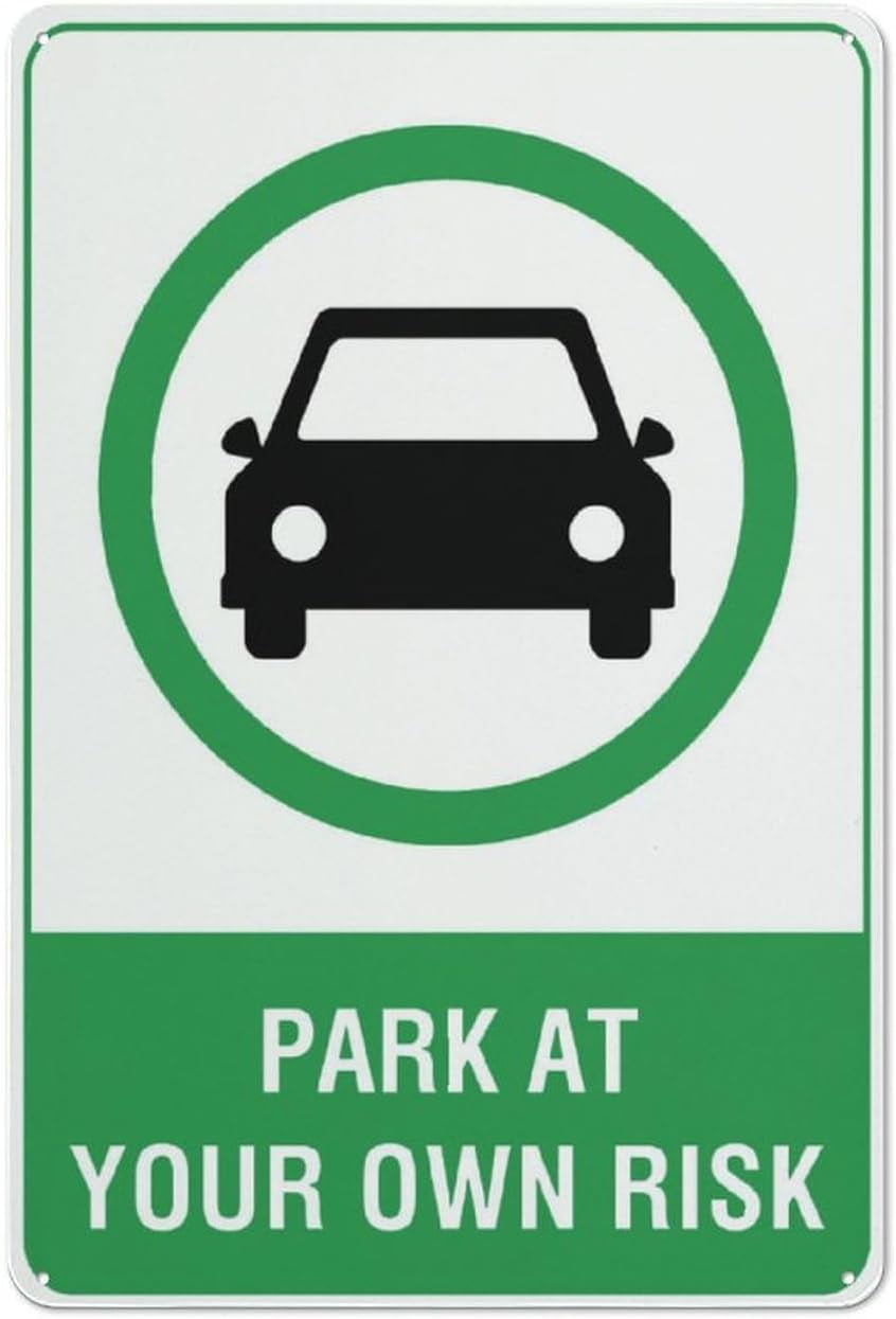 Park At Your Own Risk Sign 8X12 Inch Rust Free Aluminum Easy To Read ...