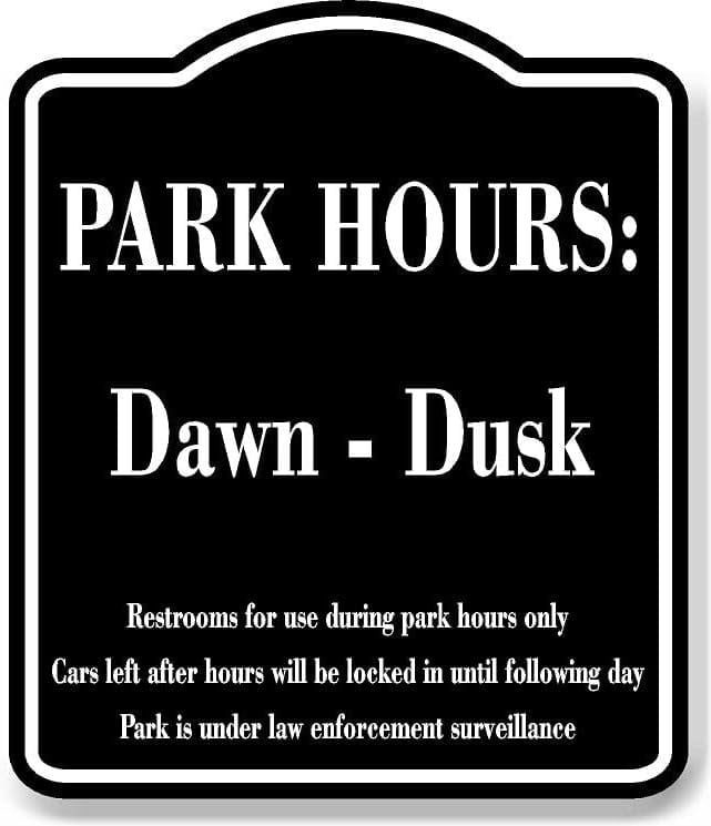 Park Hours Dawn Dusk Disclaimers BLACK Aluminum Composite Sign, 15"x18 ...