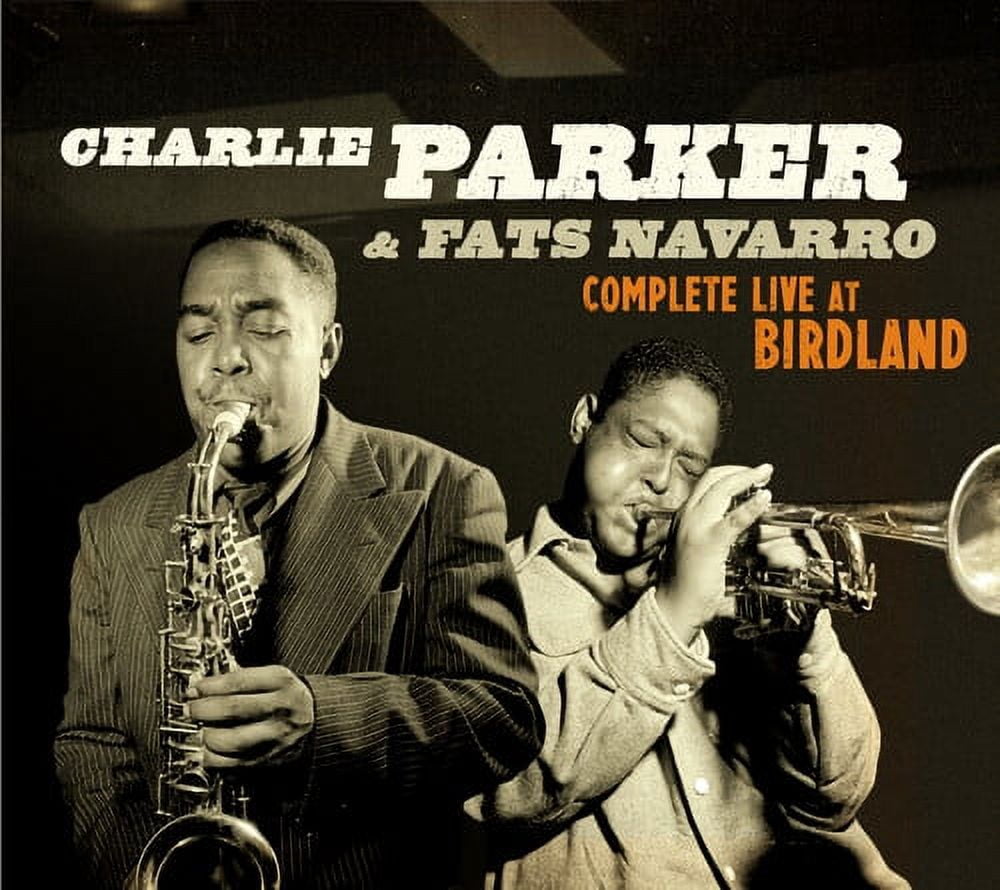 Parker,Charlie / Navarro,Fats - Complete Live At Birdland [Digipak With ...