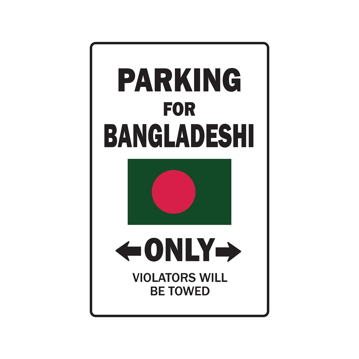 Parking For Bangladeshi Only National Pride Sign | Indoor/Outdoor ...
