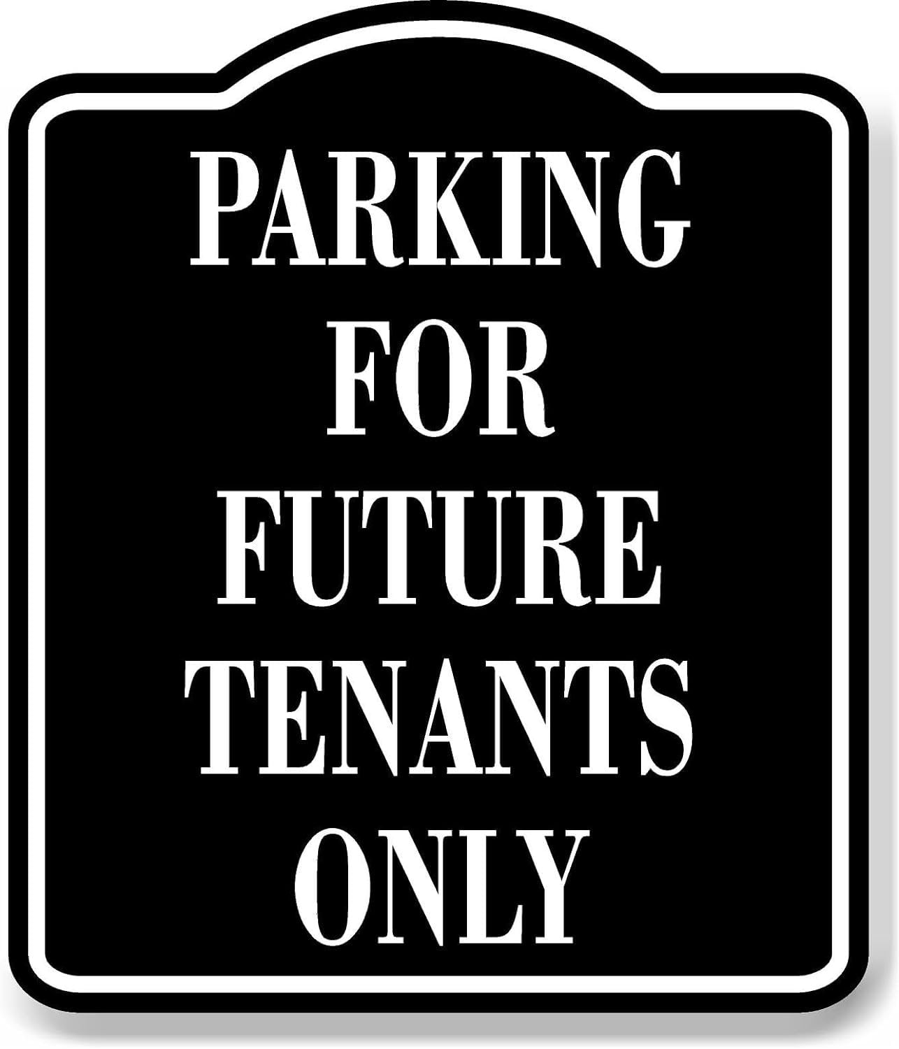 Parking For Future Tenants Only BLACK Aluminum Composite Sign - 15"x18 ...