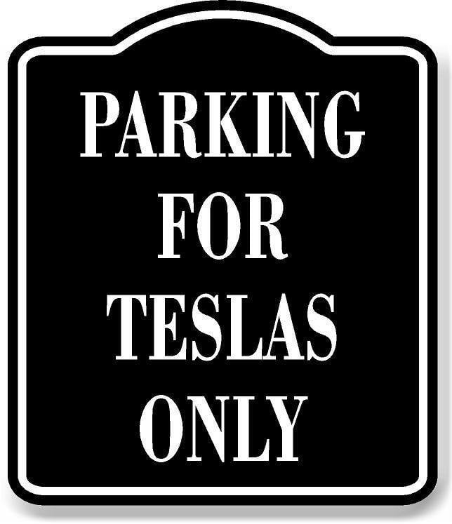 Parking For Teslas Only BLACK Aluminum Composite Sign, 15"x18 ...