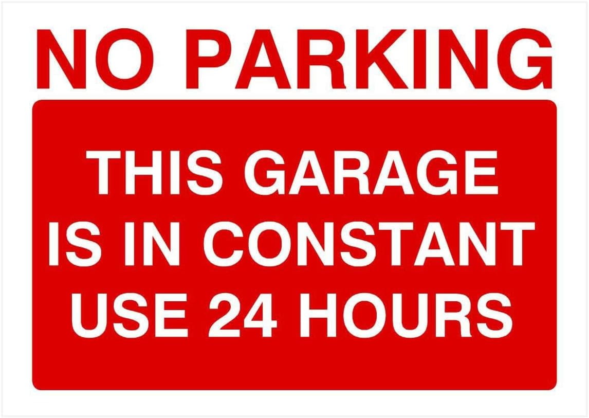No Parking This Garage Is In Constant Use 24 Hours Sign Parking Signs ...