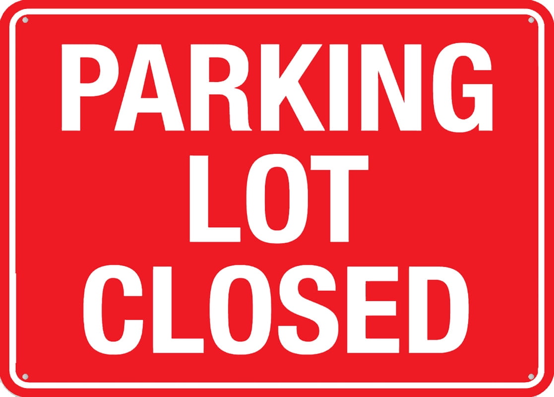 Parking Lot Closed Sign 8X12 Inch Rust Free Aluminum,Uv Ink Printing ...
