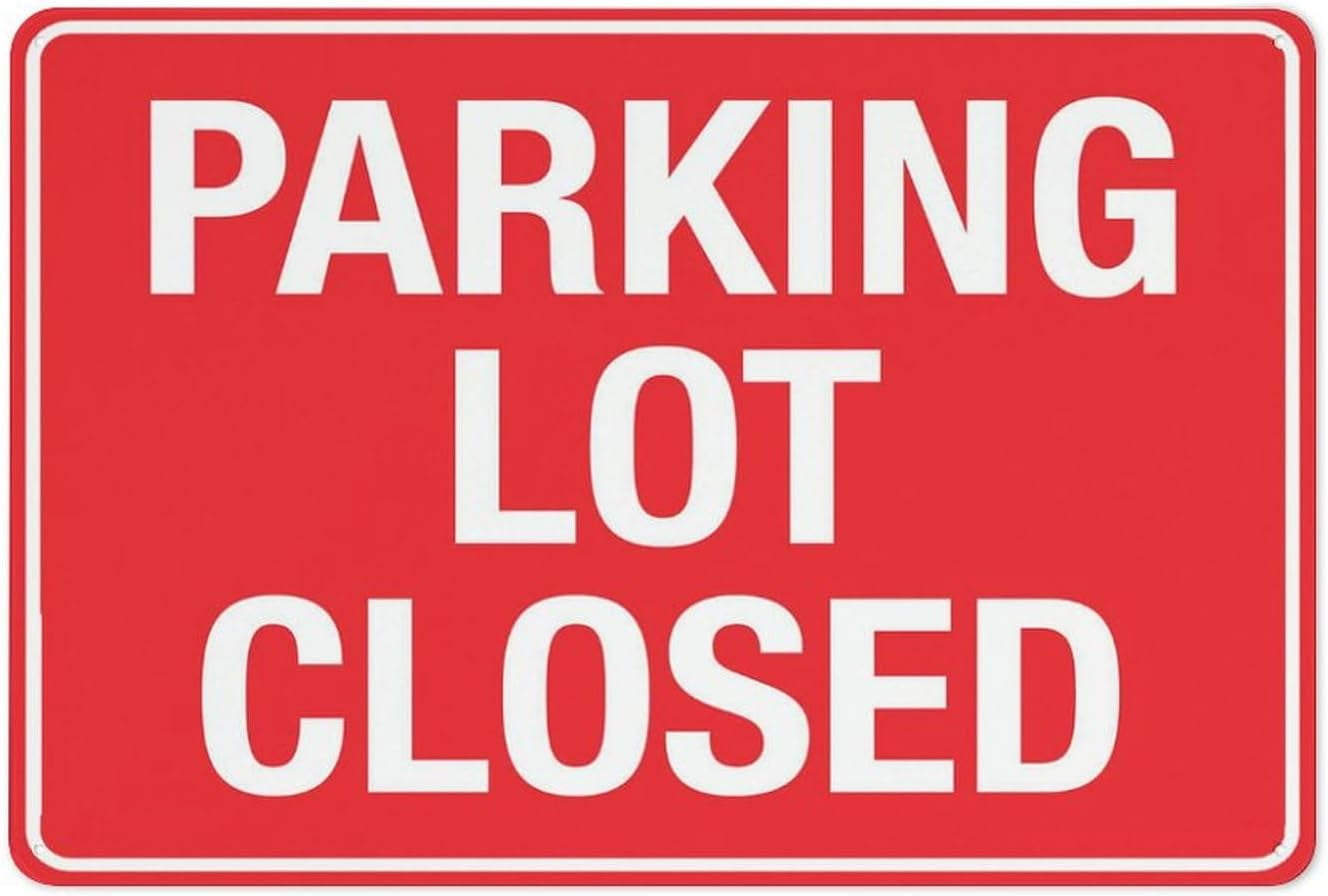 Parking Lot Closed Sign Outdoor Signs Aluminum 12X8 Inch Uv Ink Printed ...