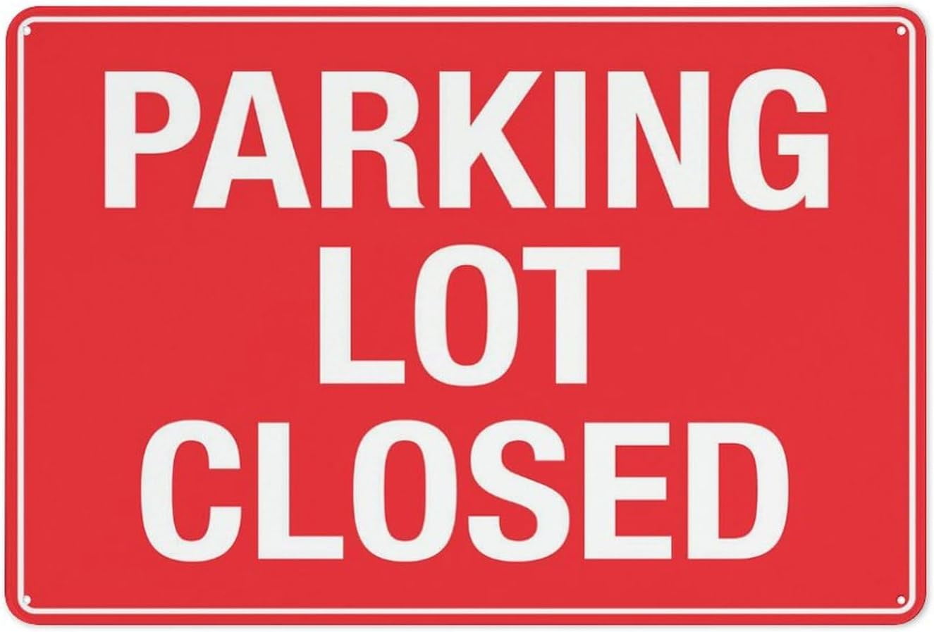 Parking Lot Closed Sign Sign, 8 X 12 Grade Reflective Sheeting Rust ...