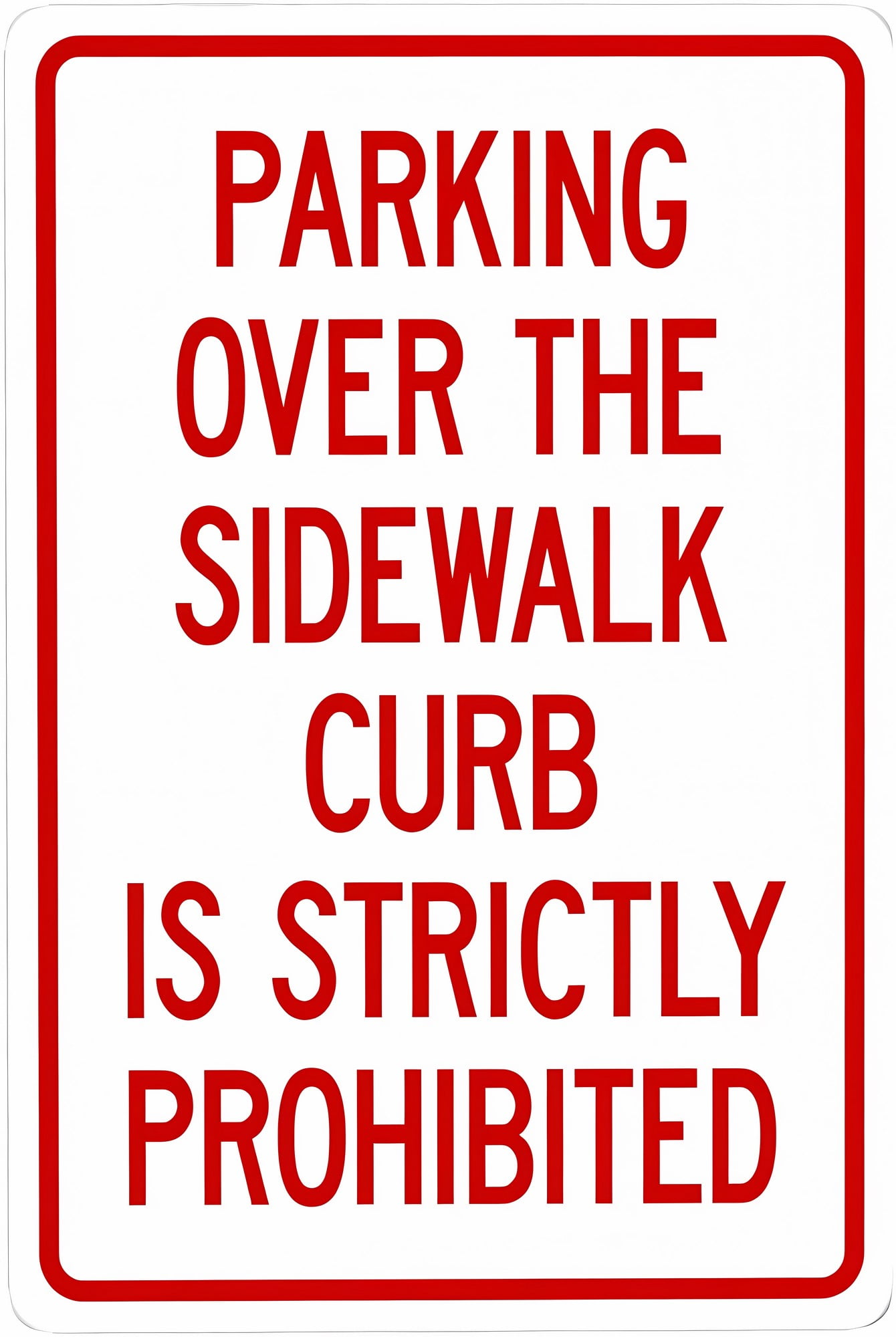 Parking Over The Sidewalk Curb Is Strictly Prohibited - 8"x12" Metal ...