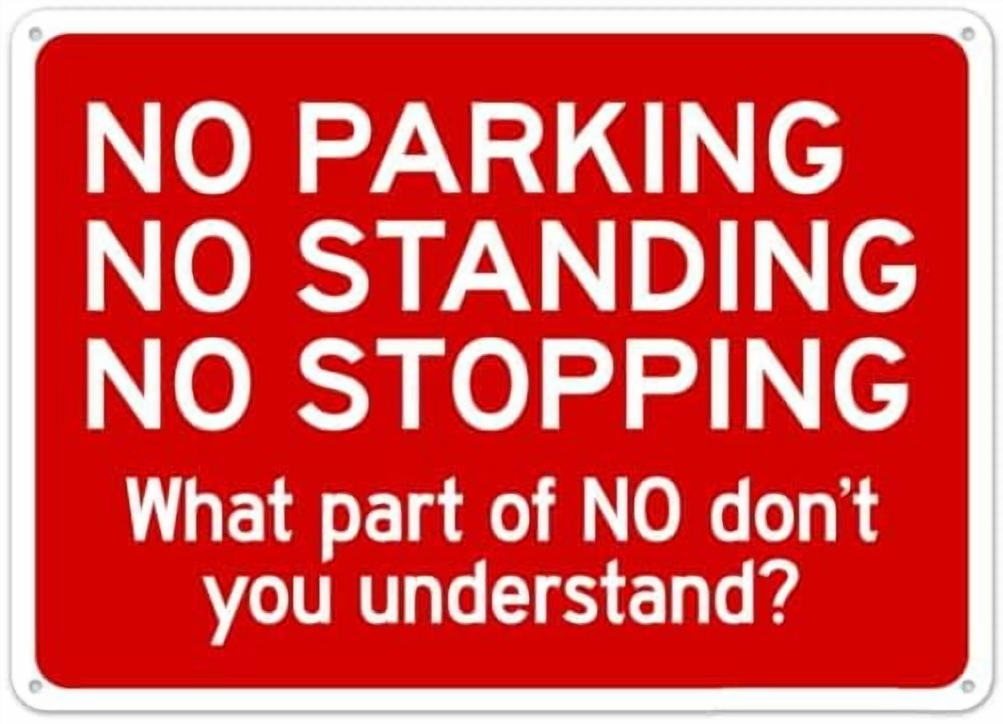 No Parking No Standing No Stopping What Part Of No Don't You Understand ...