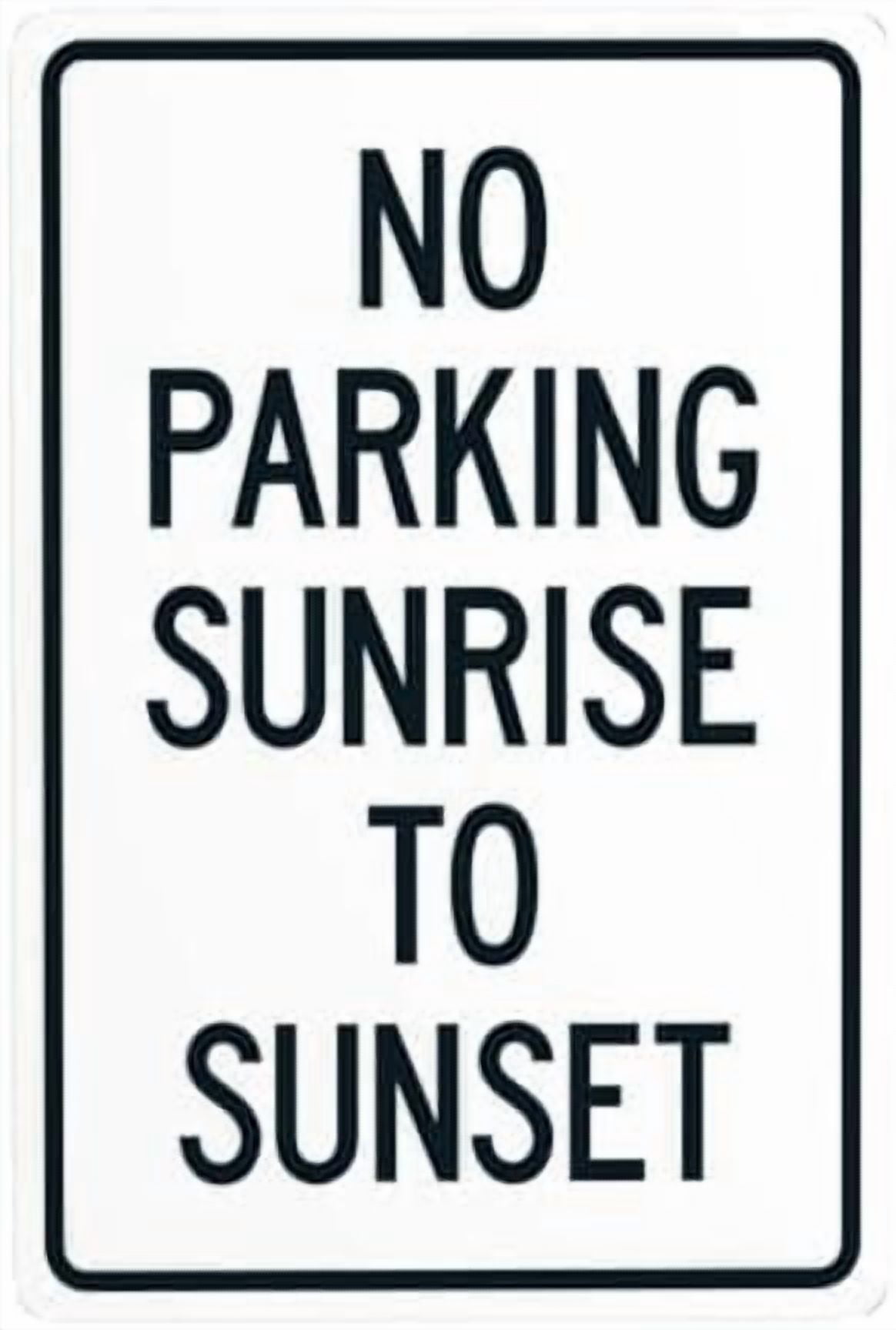No Parking Sunrise To Sunset In Daylight Metal Warning Signs, Cautions ...