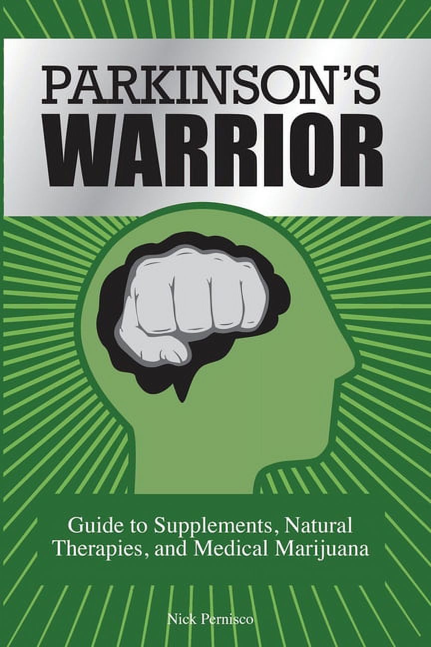 Parkinson's Warrior Parkinson's Warrior: Guide to Supplements, Natural ...