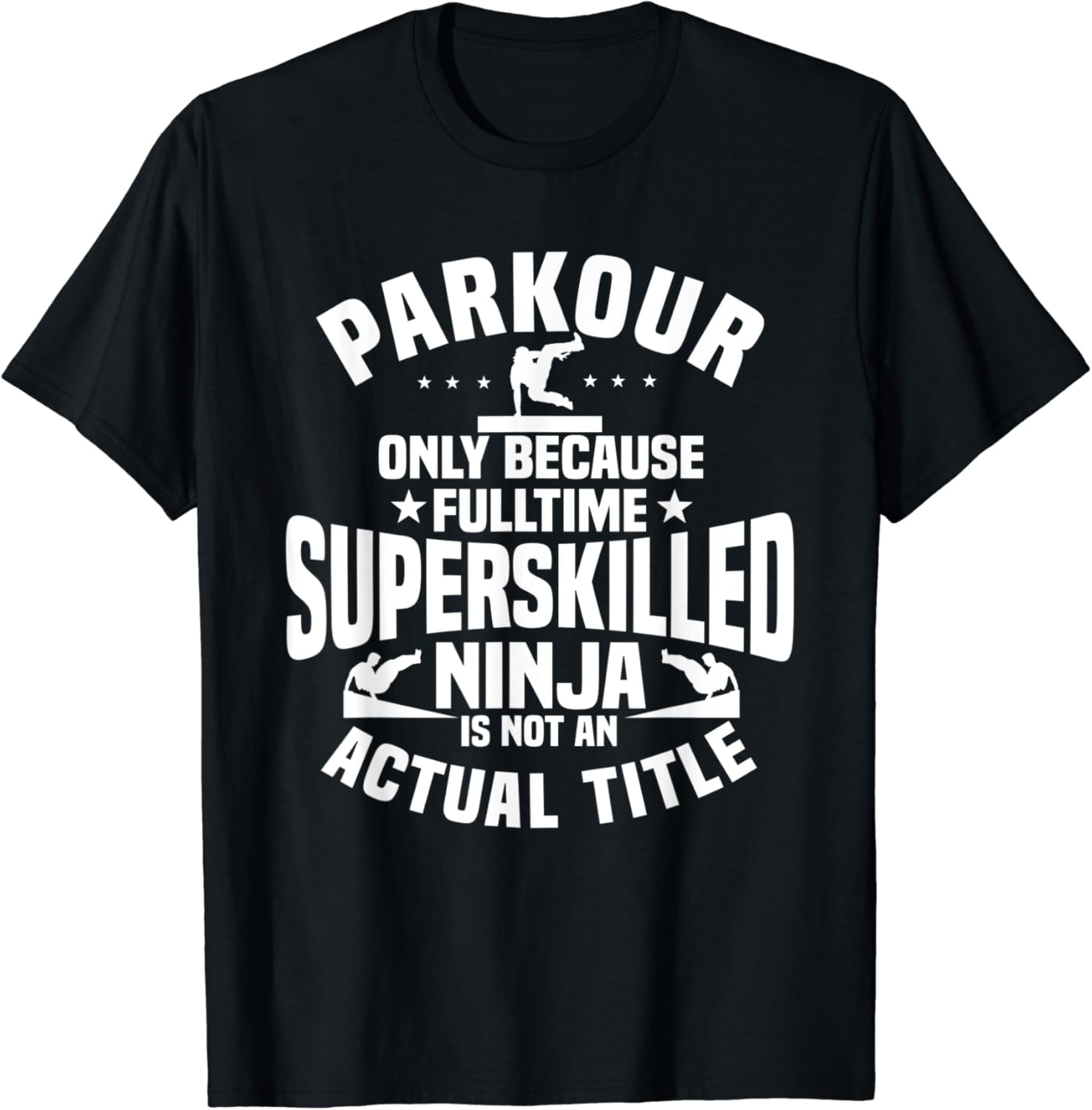 Parkour Ninja Athletes Traceurs Obstacle Freerunner Urban T-Shirt ...