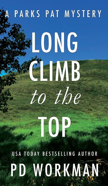 Parks Pat Mysteries: Long Climb to the Top: A quick-read police ...