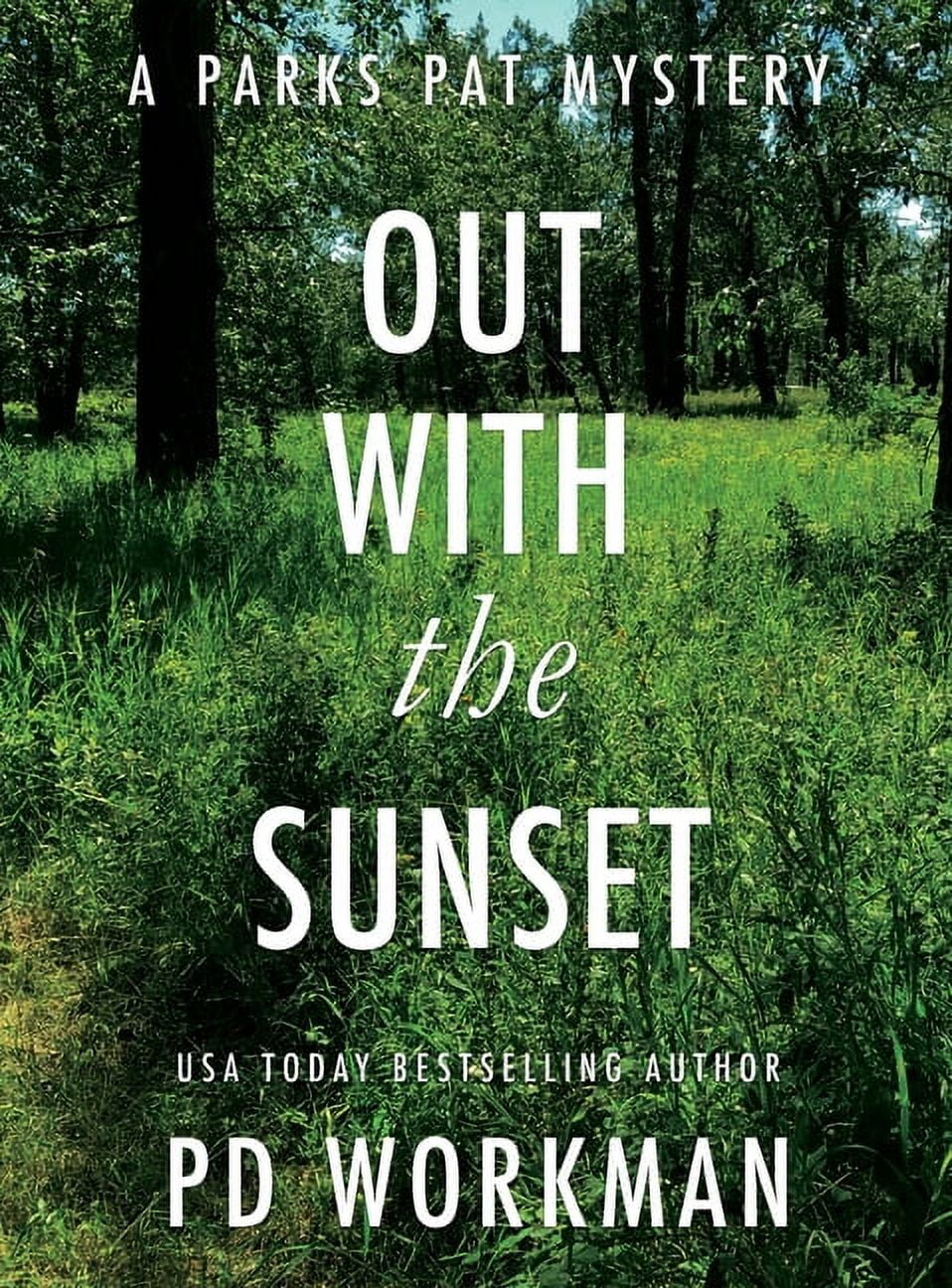 Parks Pat Mysteries: Out With the Sunset: A quick-read police ...