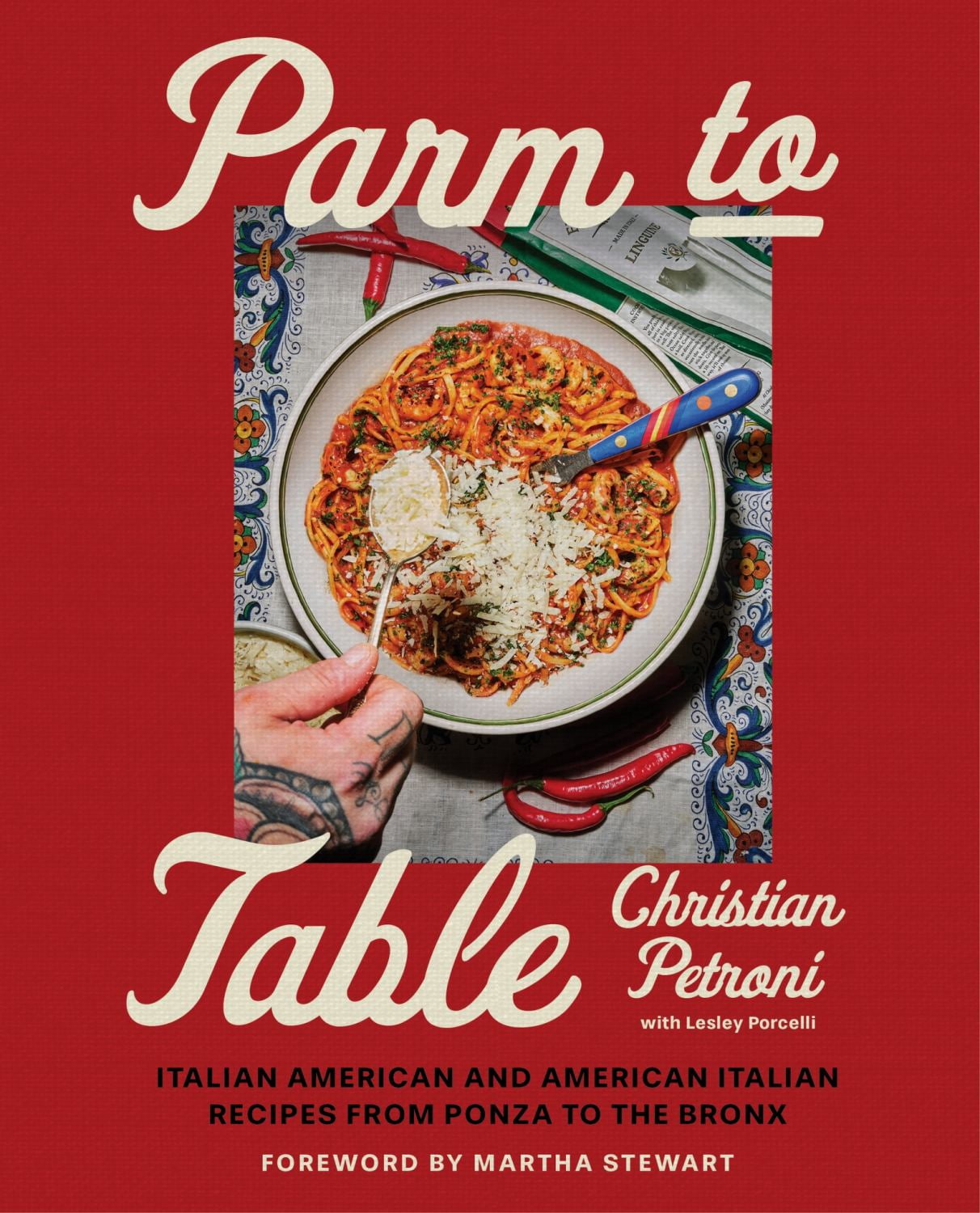 Parm to Table: Italian American and American Italian Recipes from Ponza ...
