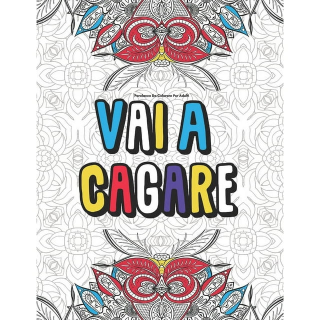 Parolacce Da Colorare Per Adulti Vai A Cagare: 50 Parolacce Da Colorare ...