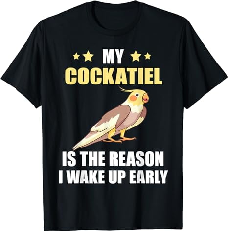 Parrot My Cockatiel Is The Reason Cockatoo Cockatiel Bird T-Shirt ...