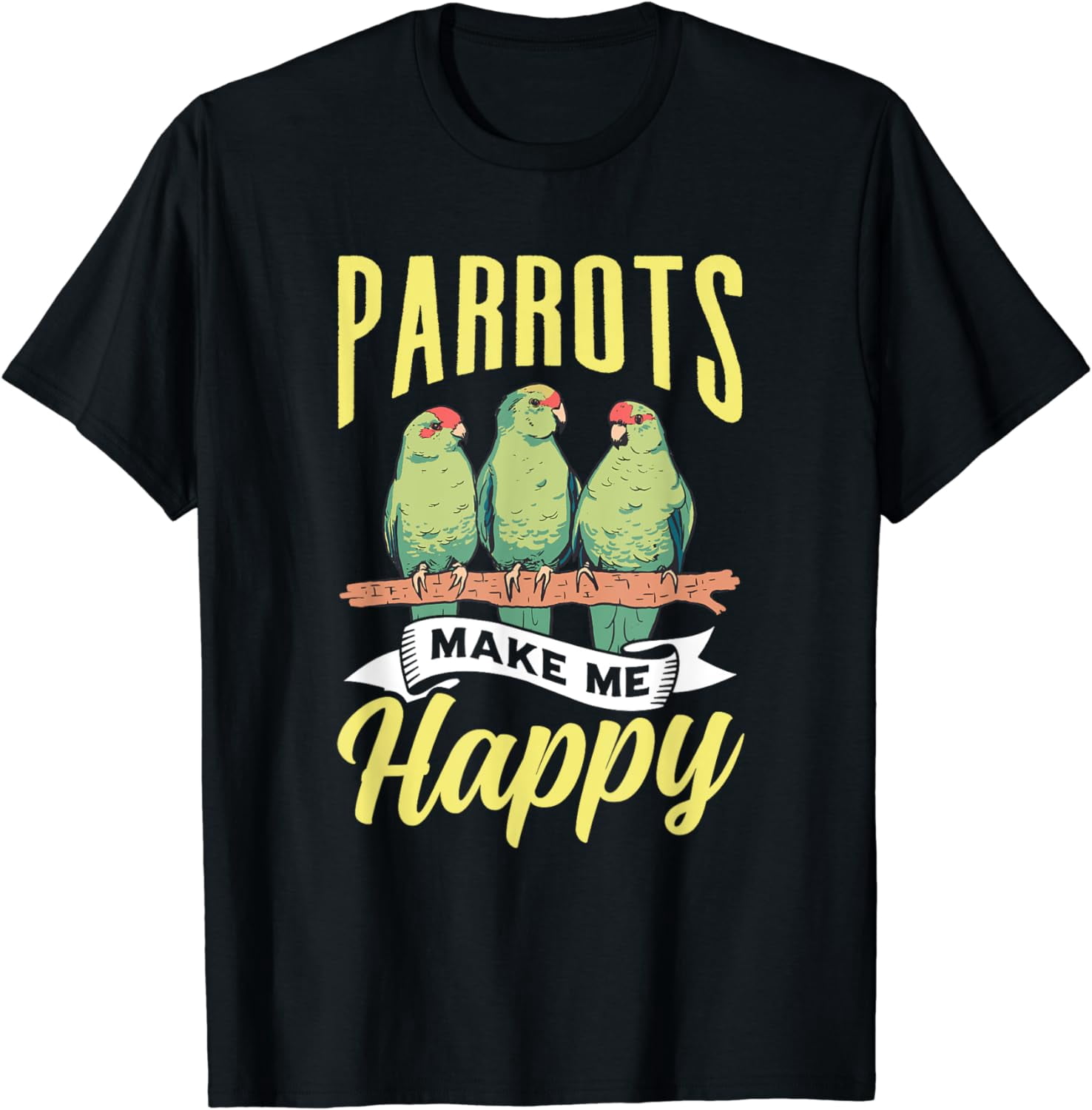 Parrots Make Me Happy Cute Animal Parrot Pet T-Shirt - Walmart.com