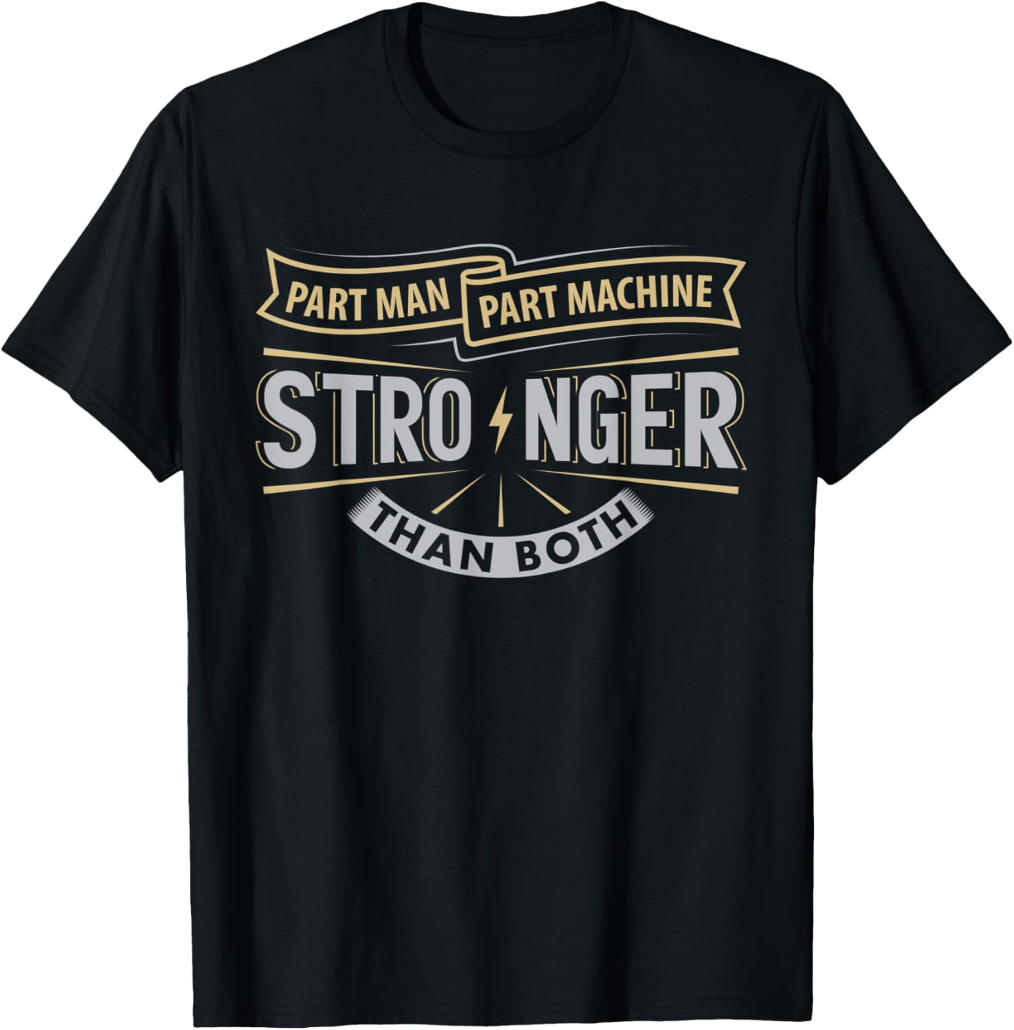 Part Man Part Machine Stronger Than Both T-Shirt - Amputee T-Shirt men ...