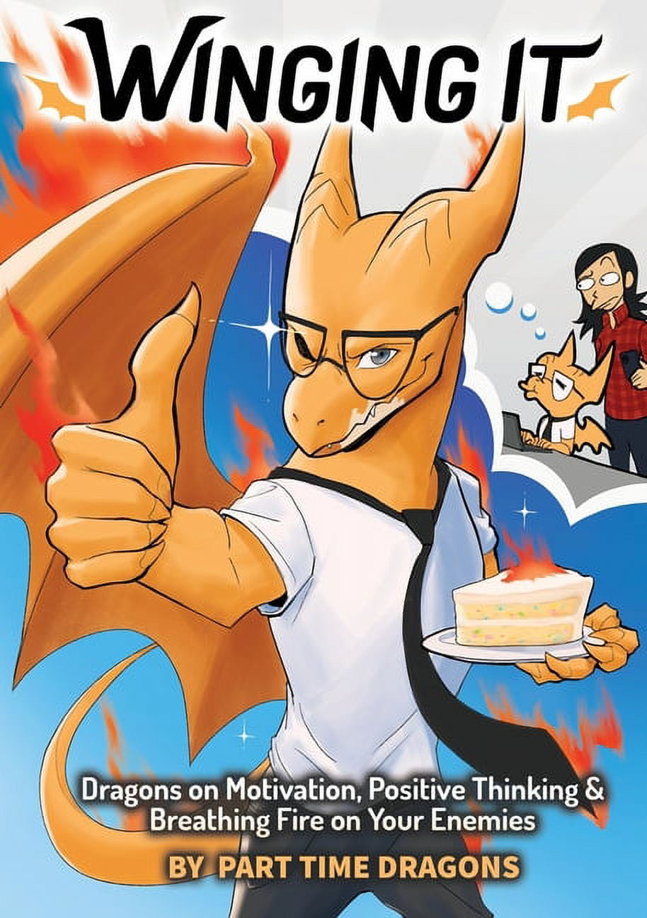 Part Time Dragons Winging It: Dragons on Motivation, Positive Thinking ...