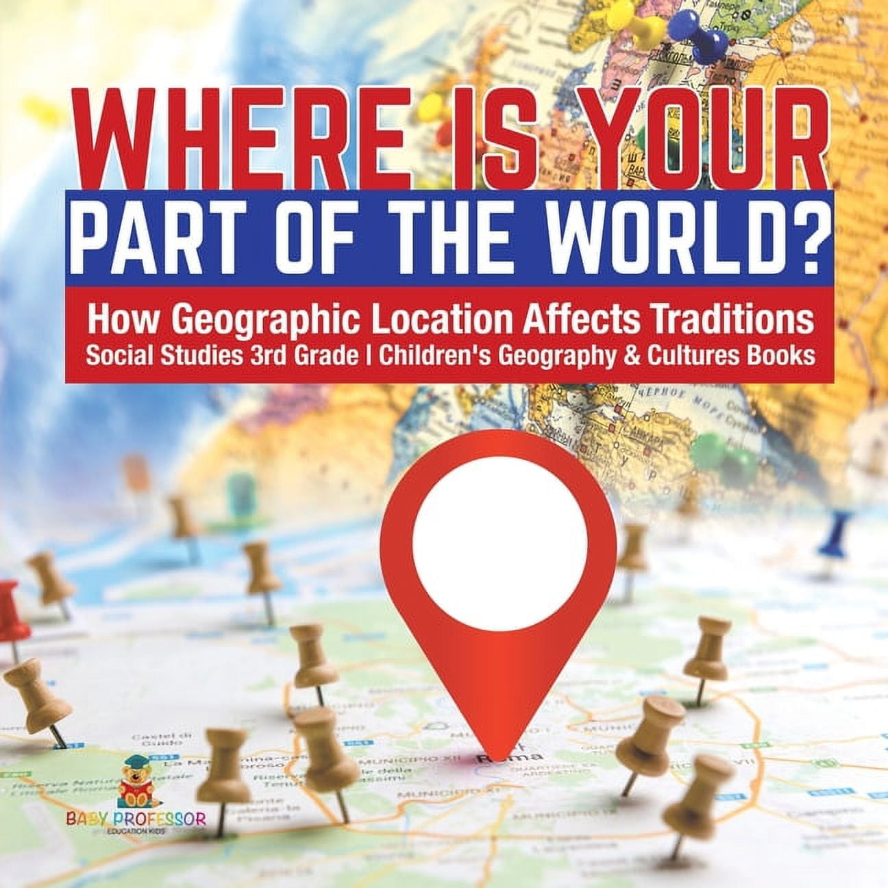 Where Is Your Part of the World? How Geographic Location Affects ...
